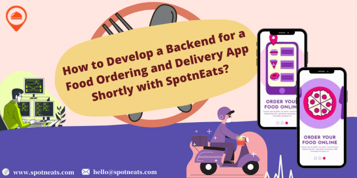 How to Develop a Backend for a Food Ordering and Delivery App Shortly ...