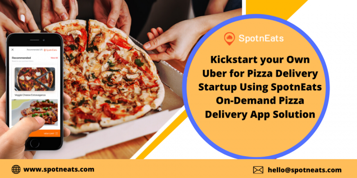 Kickstart your Own Uber for Pizza Delivery Startup Using SpotnEats On ...