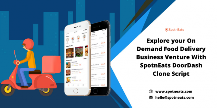Explore Your On Demand Food Delivery Business Venture With SpotnEats DoorDash Clone Script